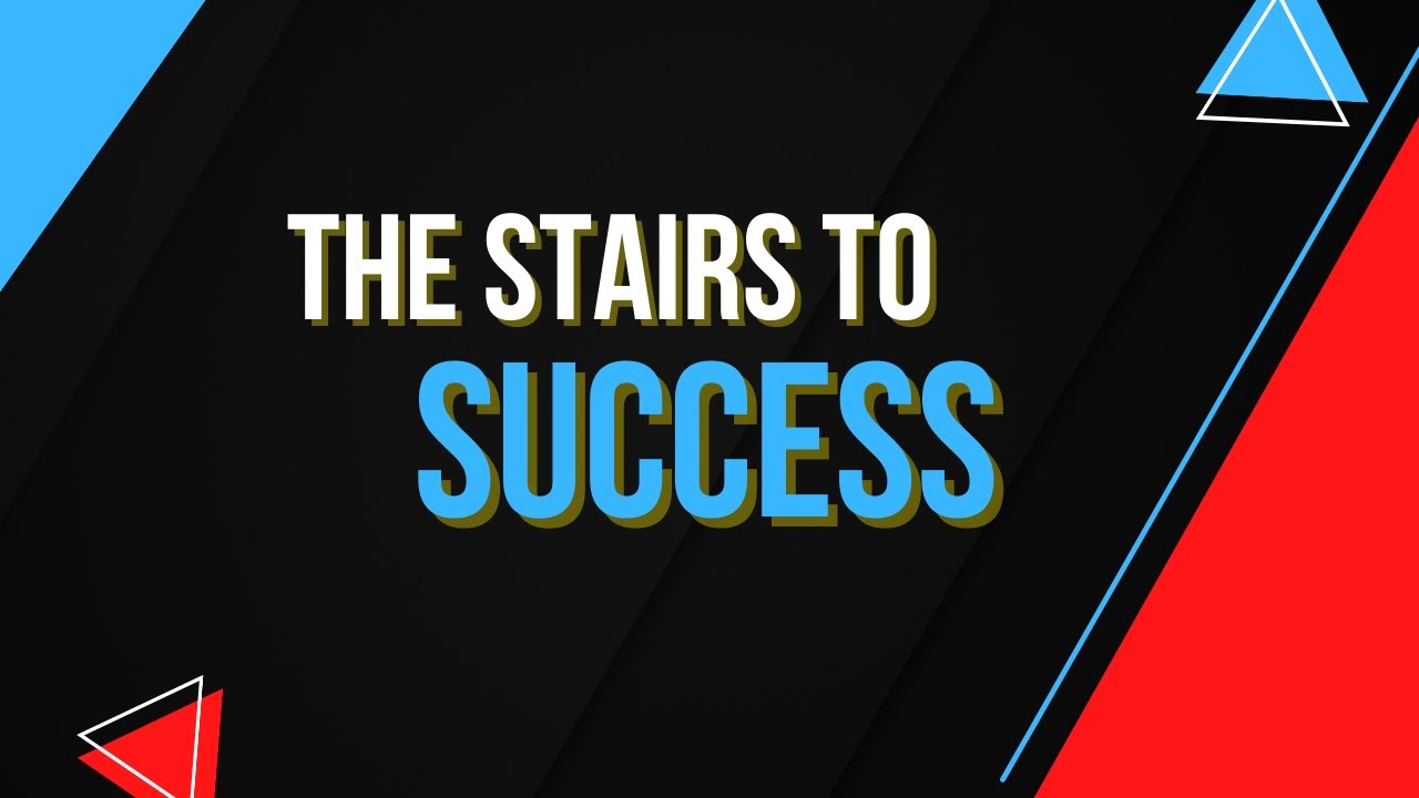 The Stairs to Success step by step - YouTube