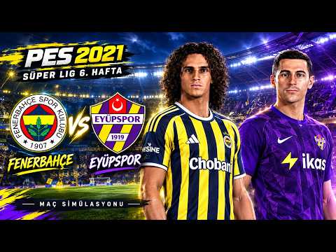 Fenerbahçe - Eyüpspor / Süper Lig 6. Hafta ( PES 2021 Maç Simülasyonu )