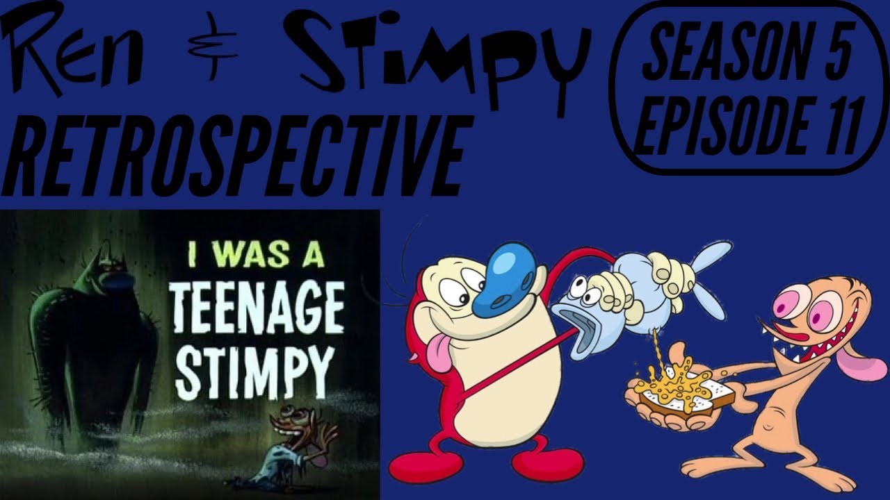 Ren And Stimpy Retrospective Season 5 Episode 11: I Was A Teenage ...