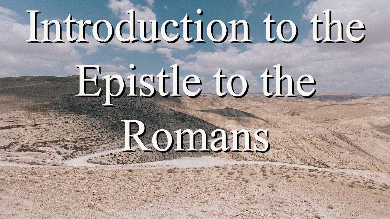 20 - 05-24-20 - An Introduction to the Epistle to the Romans - YouTube