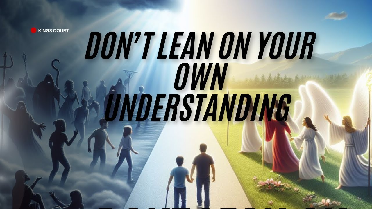 DON'T LEAN ON YOUR OWN UNDERSTANDING - YouTube