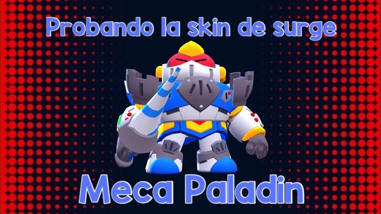 Brawl Stars | Probando la nueva skin de Surge meca paladin - YouTube