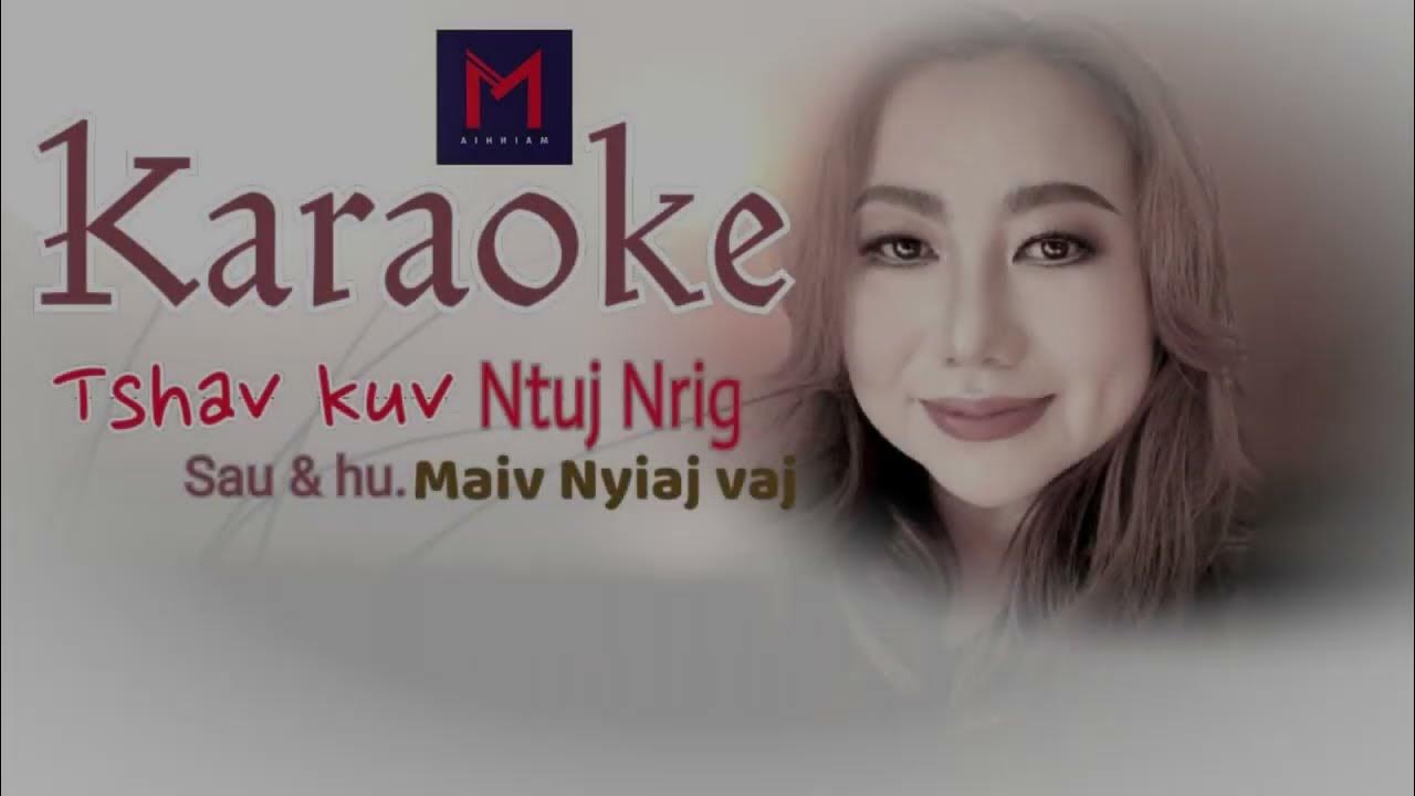 karaoke🎤🎤 .tshav kuv ntuj nrig .maiv nyiaj vaj - YouTube