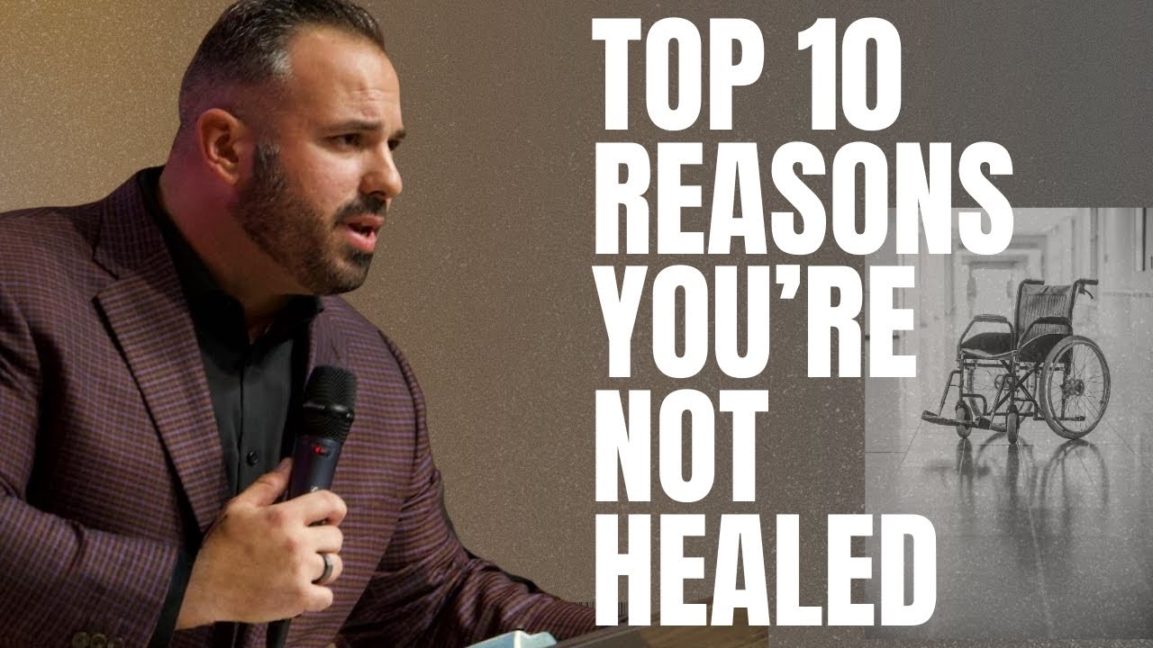 10 Reasons You're Not Healed | Healing School - YouTube