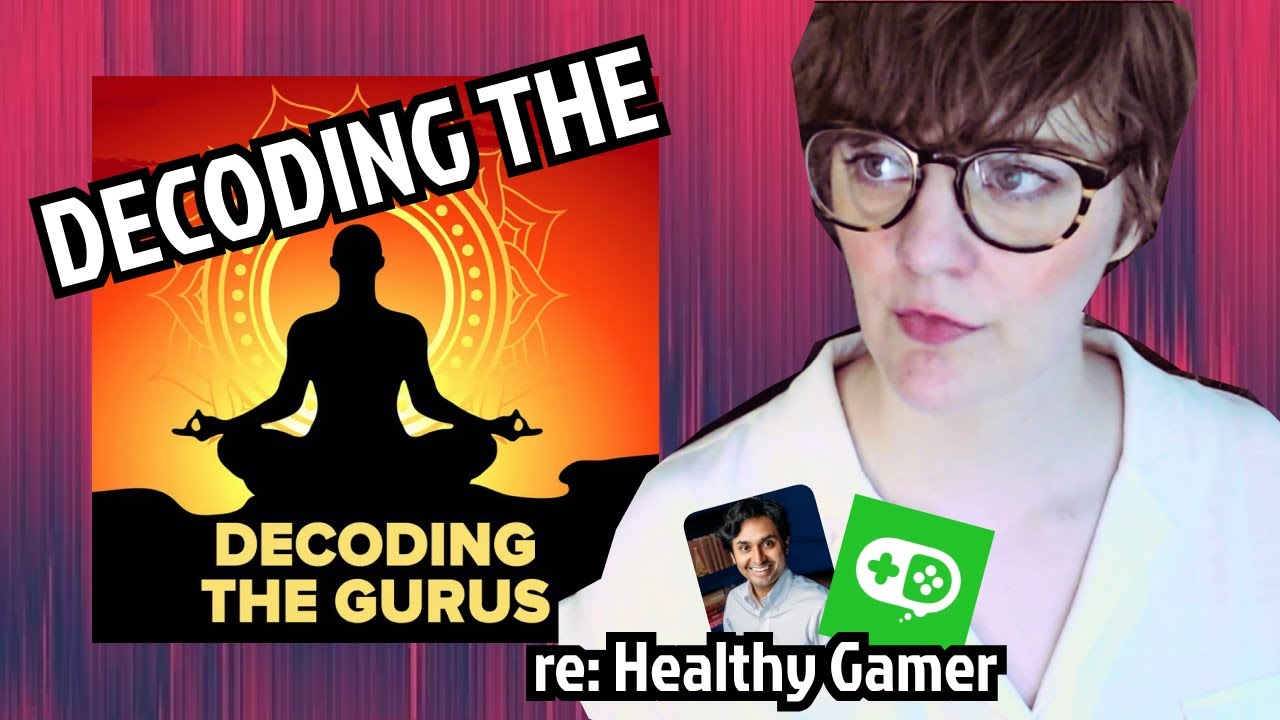 Decoding the 'Decoding the Gurus' on Healthy Gamer - YouTube