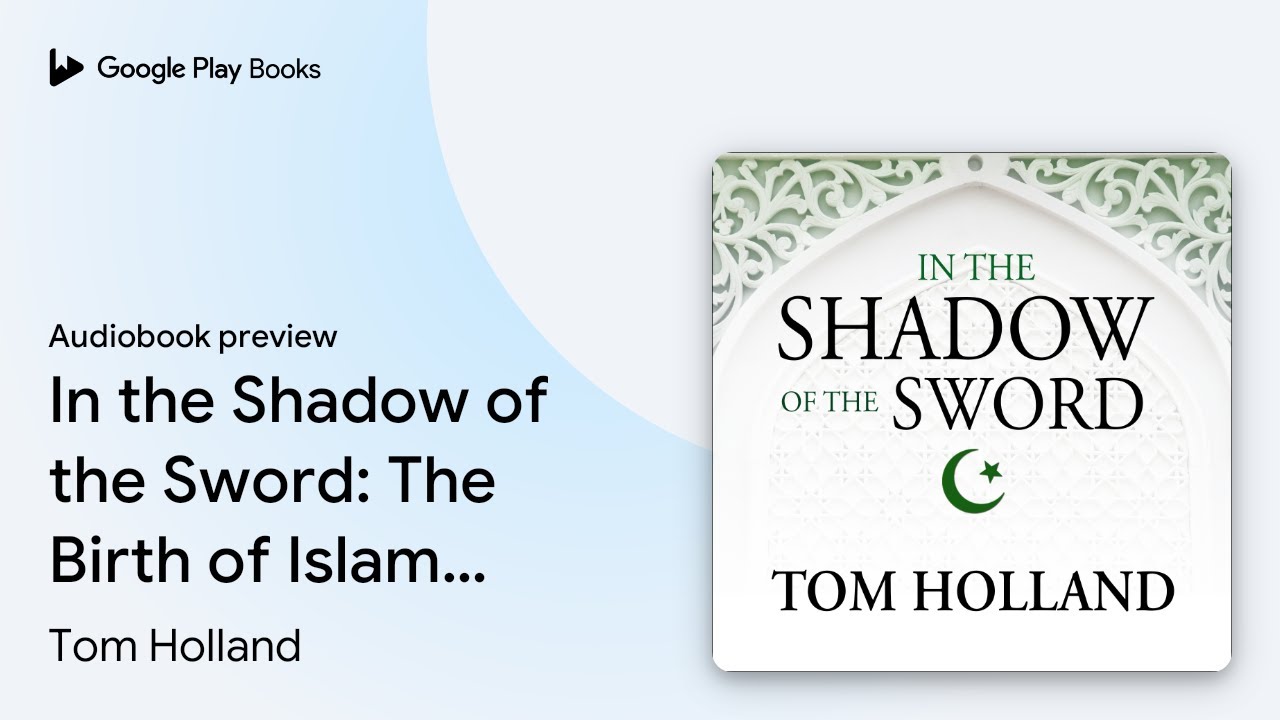 In the Shadow of the Sword: The Birth of Islam… by Tom Holland ...