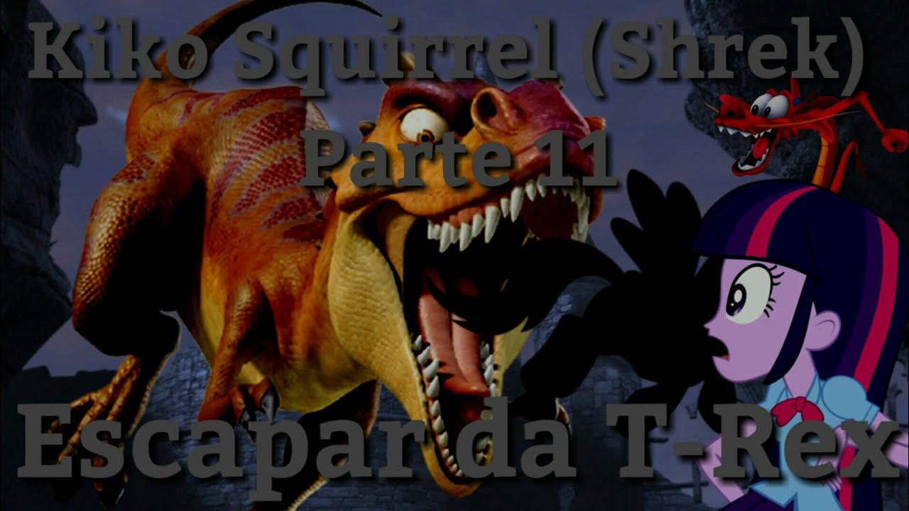 Kiko Squirrel (Shrek) Parte 11 - Escapar da T-Rex - YouTube