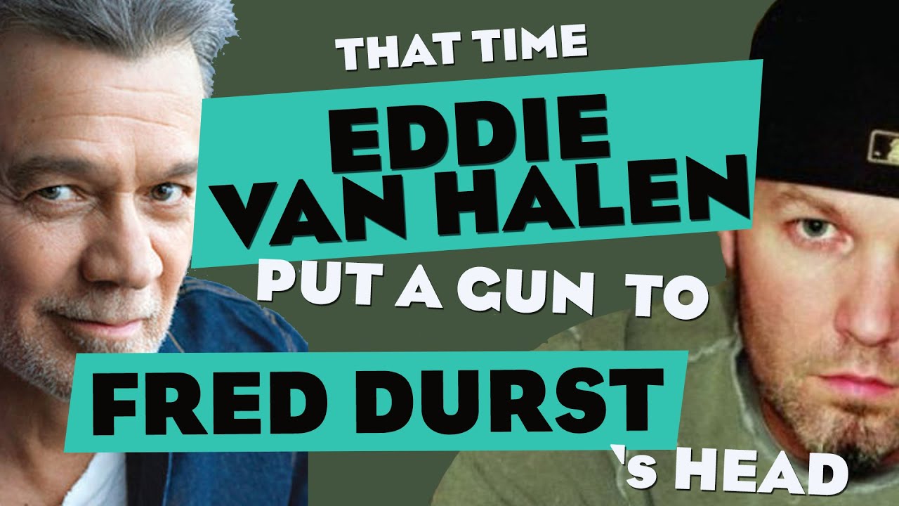 That time Eddie Van Halen put a gun to Fred Durst's head - YouTube