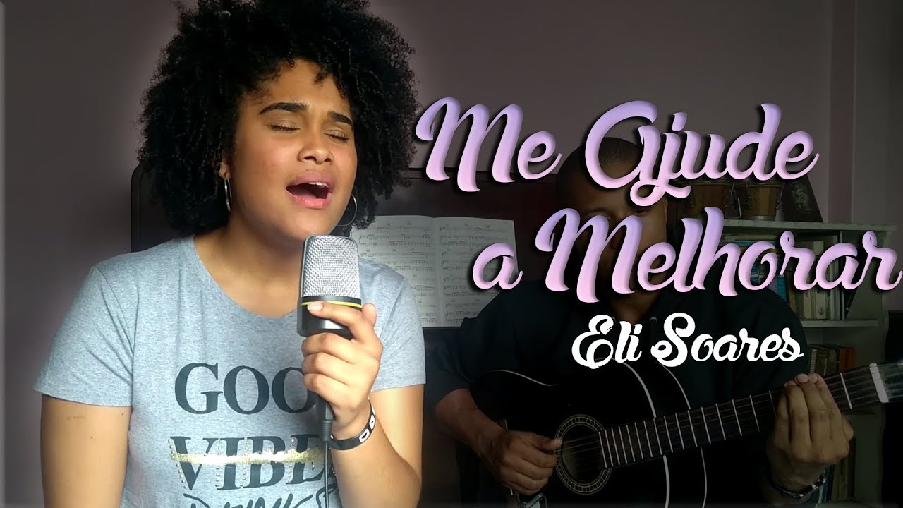 Me Ajude a Melhorar - Dayse Ramos [Eli Soares Cover] - YouTube