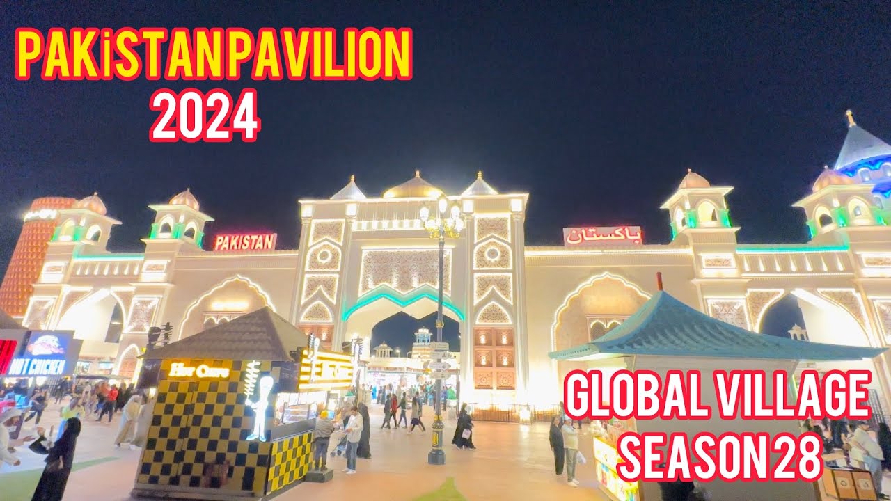 Global village Pakistan Pavilion in Dubai -2024 Mini Pakistan in Dubai ...