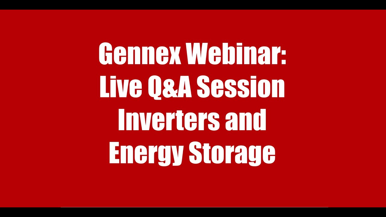 Gennex Webinar: Live Q&A Session Inverters and Energy Storage - YouTube