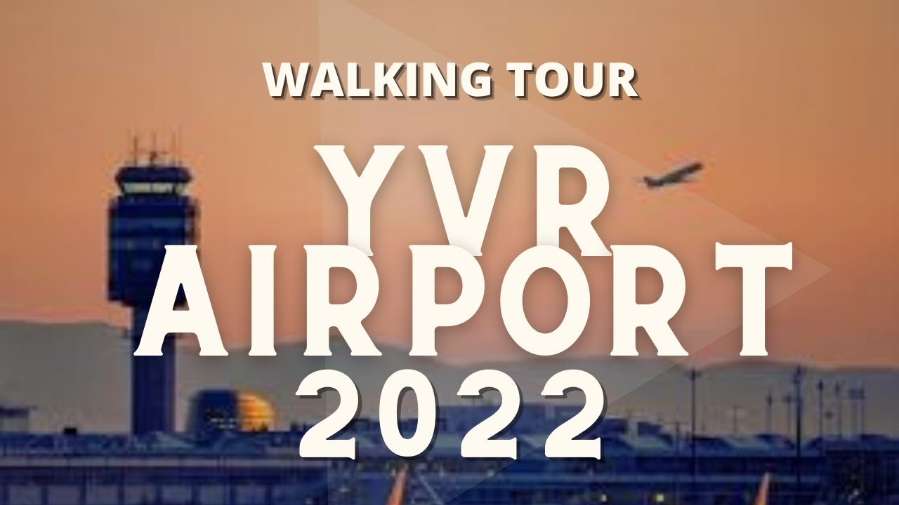 Walking Through Vancouver's YVR-Airport in 2022: A Visual Tour - YouTube