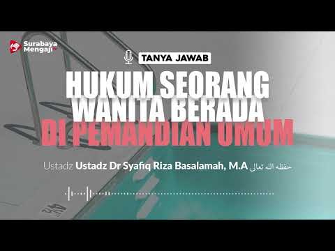 [TAJI] Hukum Seorang Wanita Berenang Di Kolam Renang - Ustadz Dr. Syafiq Riza Basalamah, MA