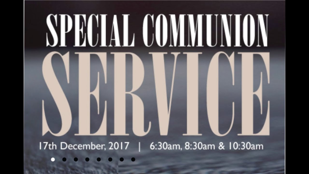 Special Communion Service (Sunday 2nd Service) 17th December 2017 - YouTube