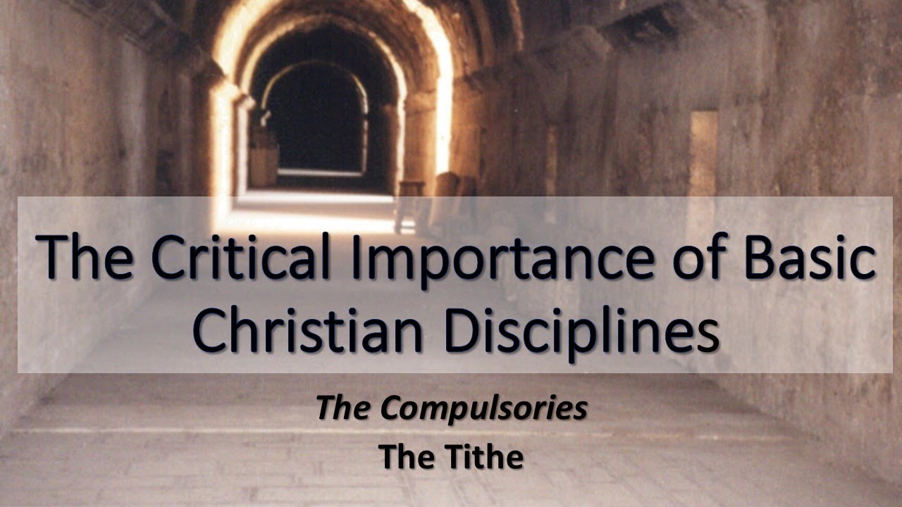 The Critical Importance of Basic Christian Disciplines: The ...