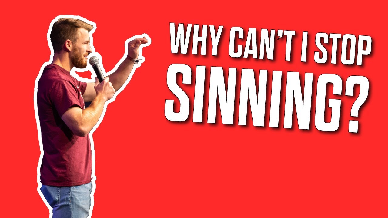 WHY CAN'T I STOP SINNING? - YouTube