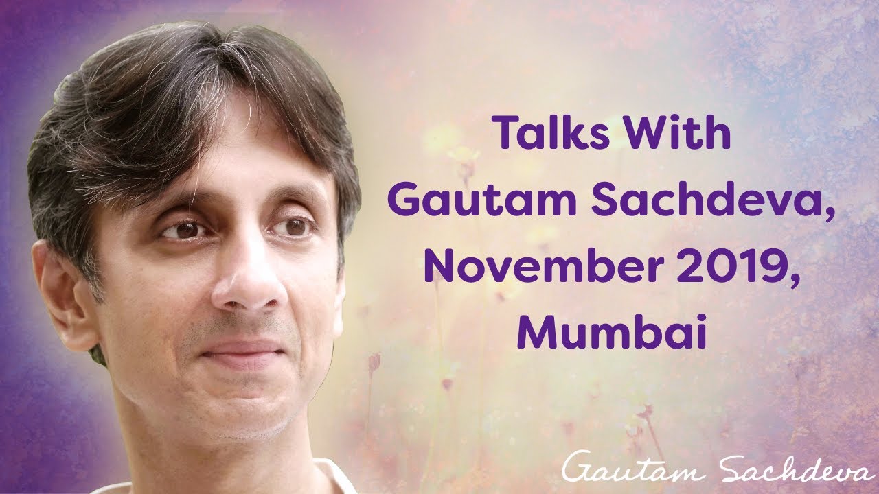 Talks With Gautam Sachdeva, November 2019, Mumbai - YouTube