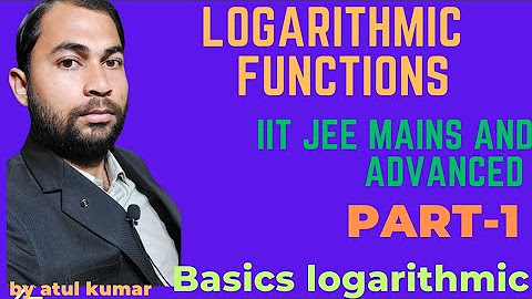 Complete logarithmic functions of IIT JEE MAINS AND ADVANCED, complete playlist of logarithmic ...