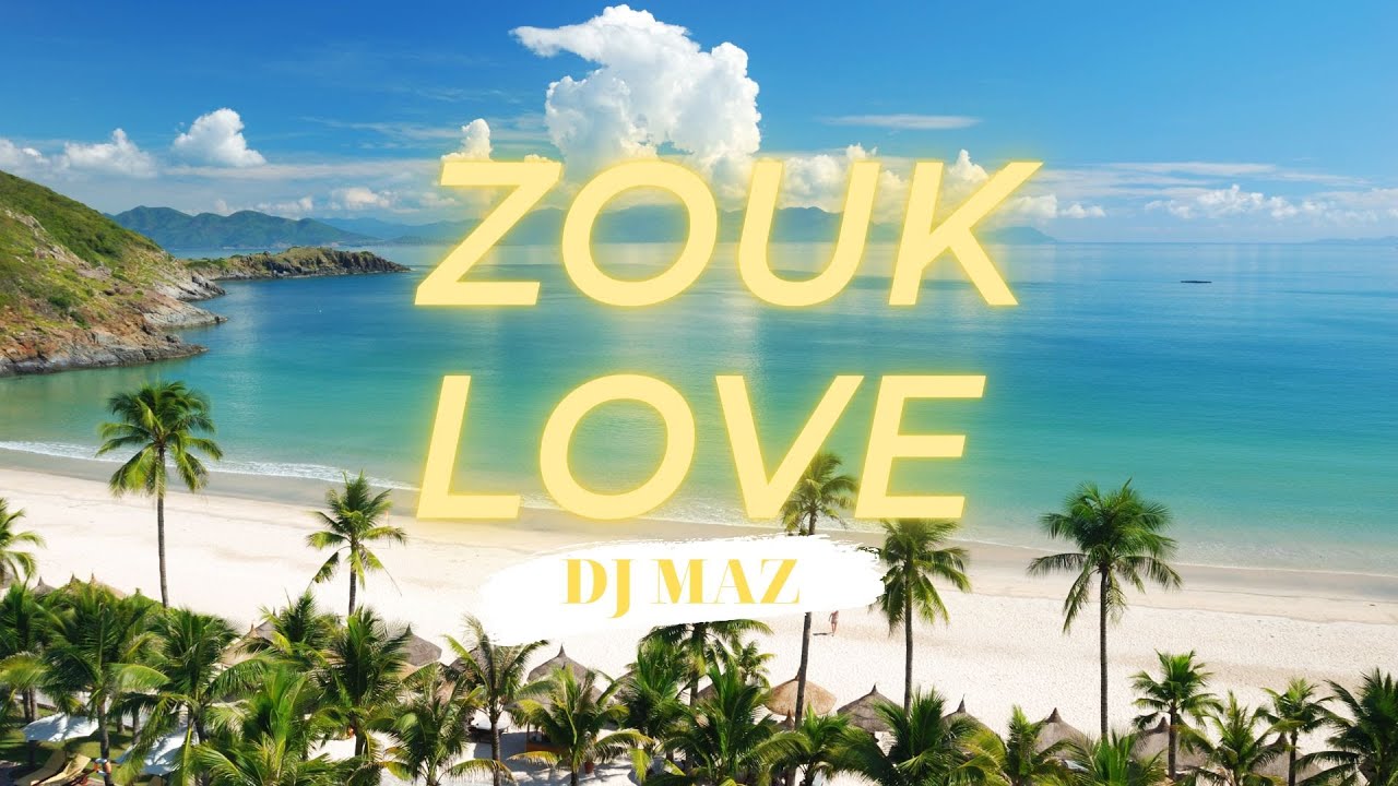 ZOUK LOVE REMIX 2022 - DJ MAZ #17 - YouTube Music