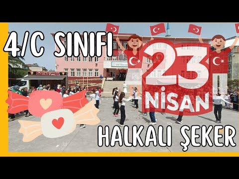 HALKALI ŞEKER  23 NİSAN ÇOCUK BAYRAMI GÖSTERİSİ 4/C SINIFI