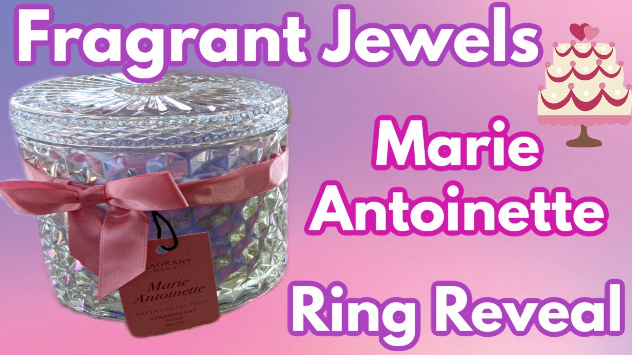 Marie Antoinette Satin Collection Candle | Fragrant Jewels Ring Reveal ...