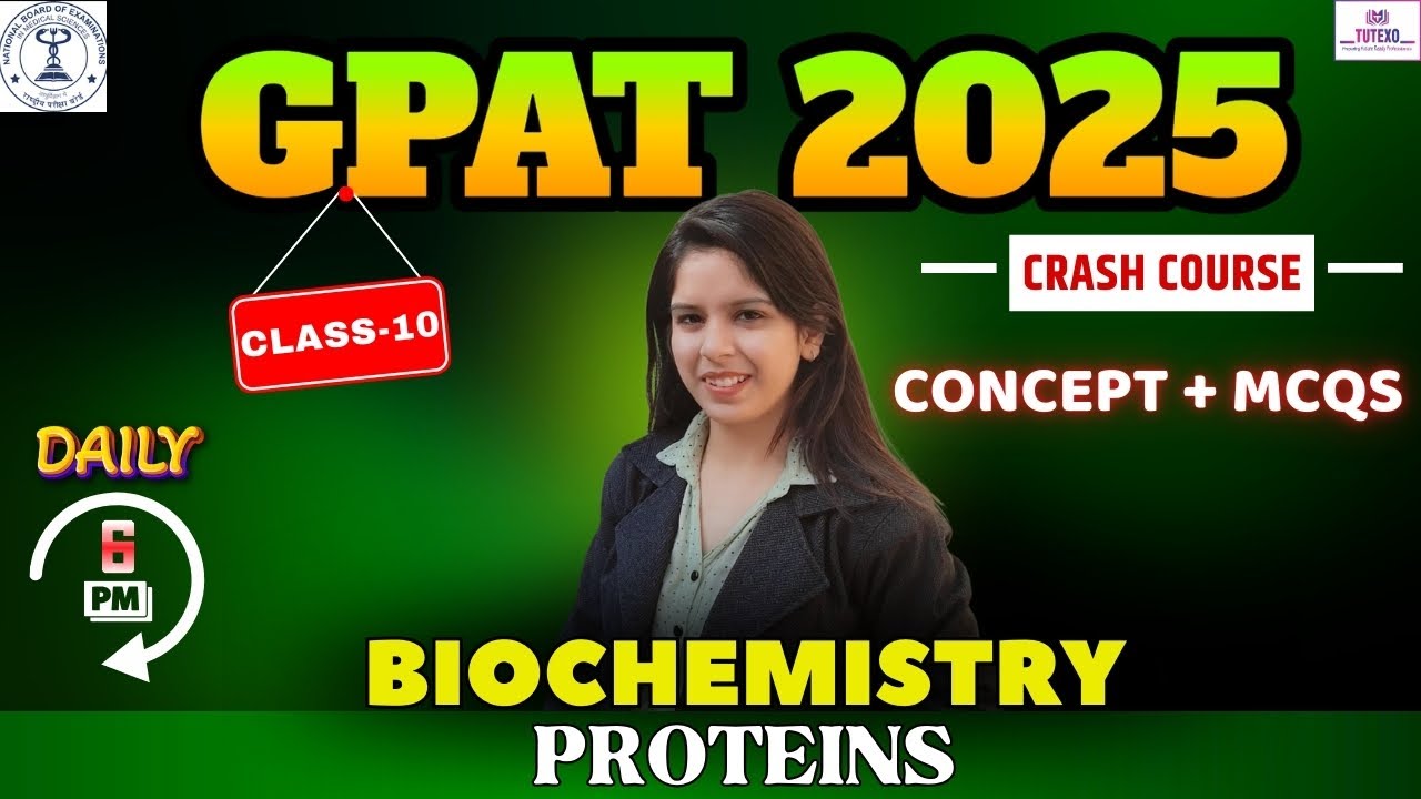 GPAT 2025 CLASS 10 I BIOCHEMISTRY I PROTEINS I CONCEPT & MCQS #gpat # ...