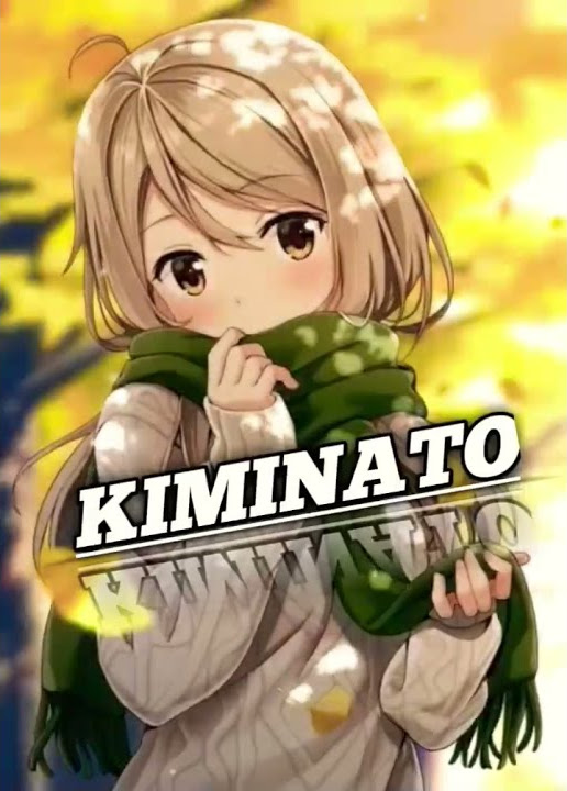 KIMINATO - YouTube