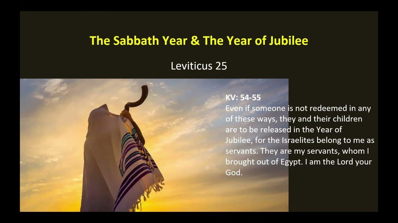 Leviticus 25 The Sabbath Year and the Year of Jubilee - YouTube