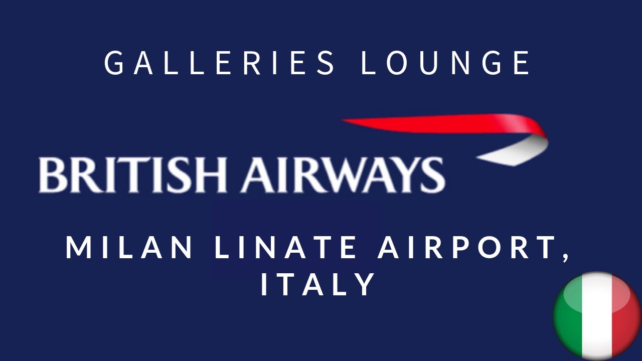 British Airways Galleries LOUNGE MILAN Linate Airport - YouTube