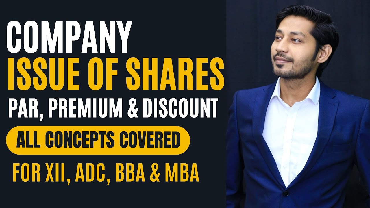 Lecture #2, Issue of Shares at Par, Premium and Discount, Company ...