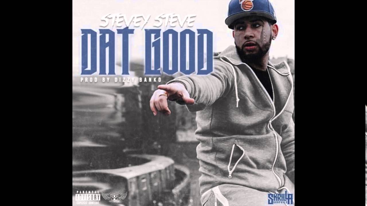 Stevey Steve - Dat Good (Produced By Dizz) - YouTube