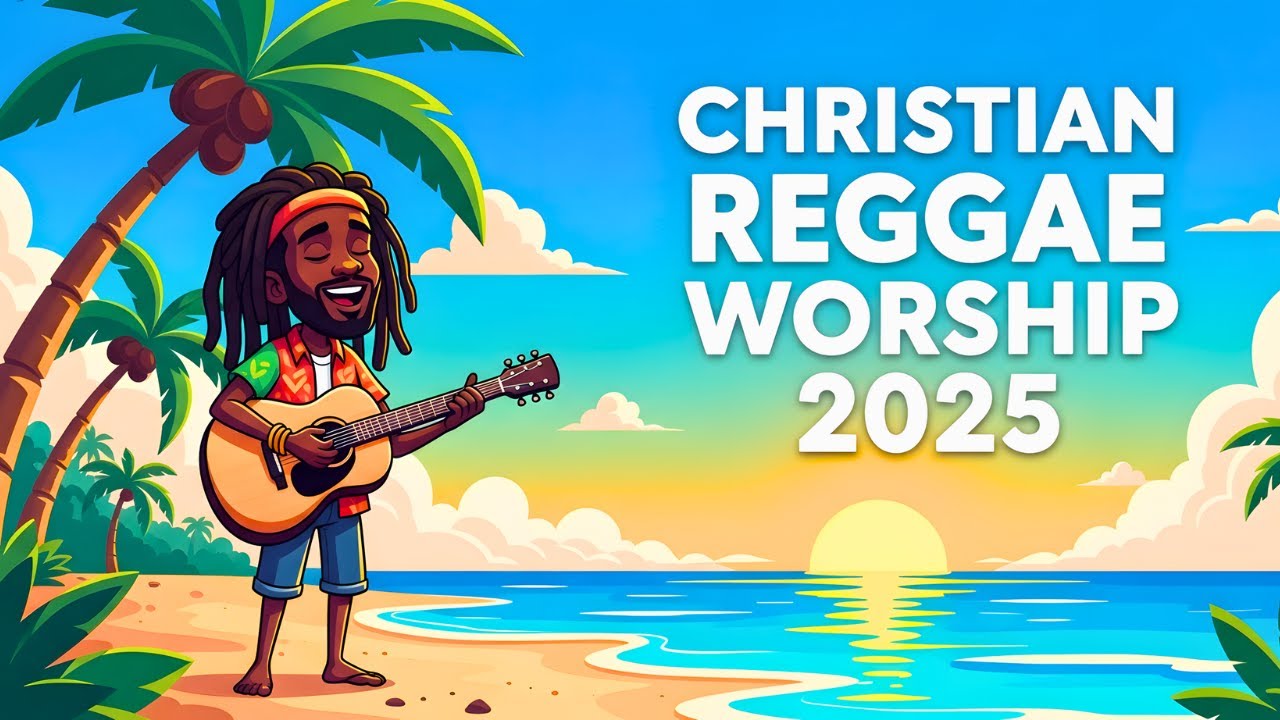 Christian Reggae Worship Compilation 2025 with Lyrics | Joyful Gospel ...