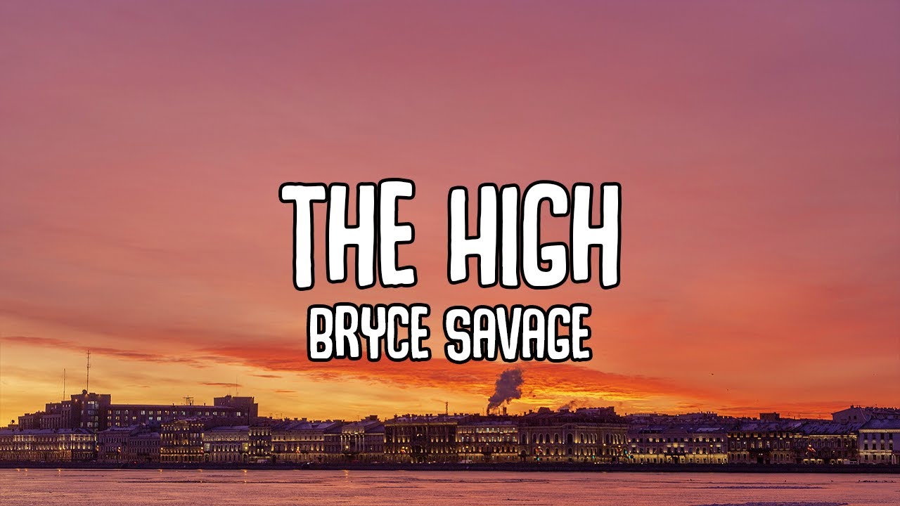 Bryce Savage - The High (Lyrics) - YouTube
