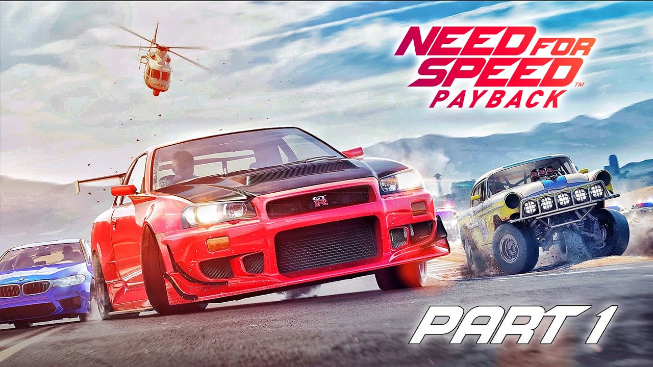 Need For Speed Payback Gameplay Part 1 - High-Speed Heists & Epic Races ...