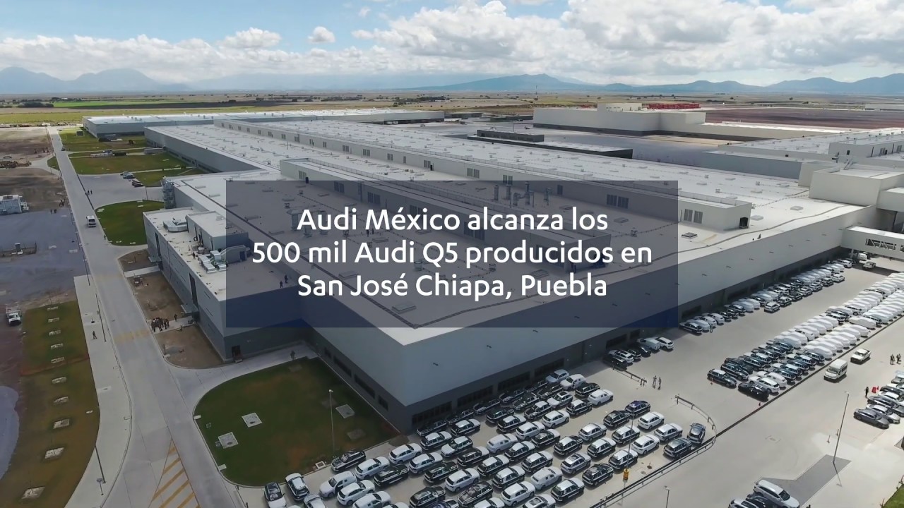 Audi México Alcanza Los 500 Mil Audi Q5 Producidos En San José Chiapa