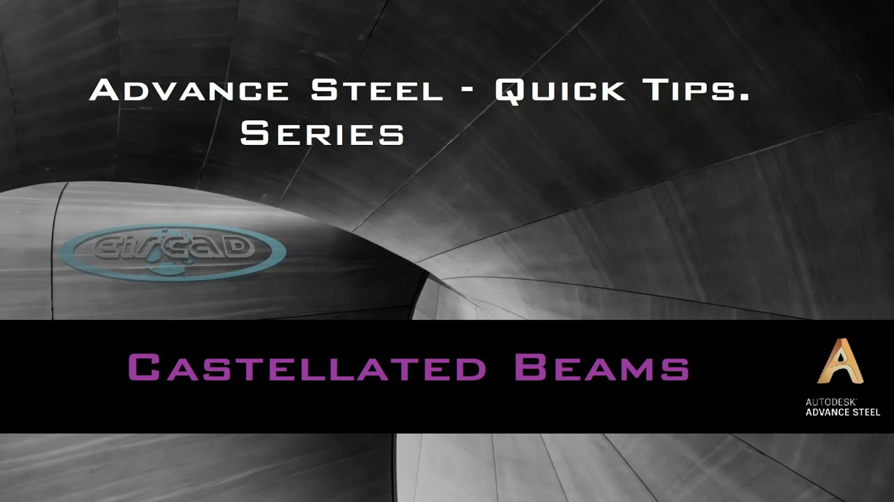 ADVANCE STEEL: Quick Tips - "Castellated Beams" - YouTube