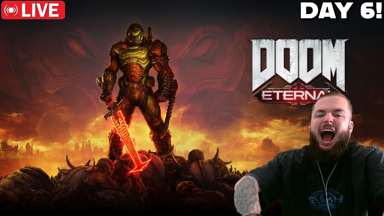 FIRST PLAYTHROUGH OF DOOM ETERNAL! DAY 6! - YouTube