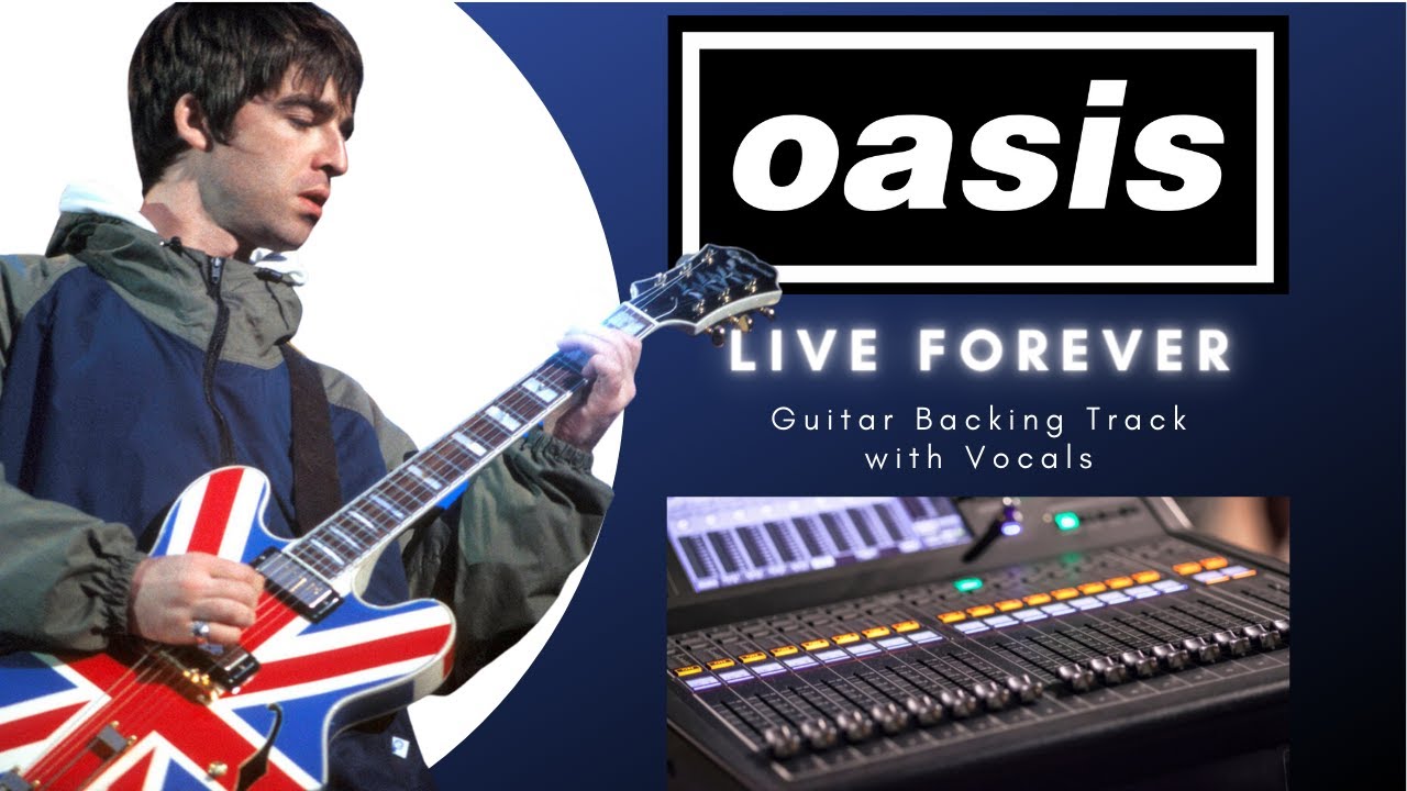 Live Forever - Guitar Backing Track with Vocals By Oasis - YouTube