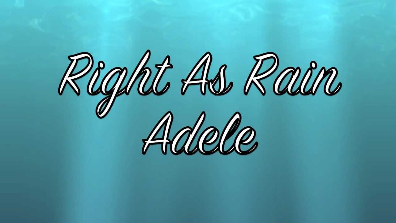 Adele-Right As Rain Lyrics - YouTube