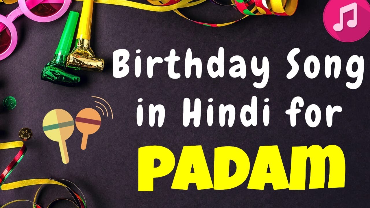 Birthday Song for Padam - Happy Birthday padam Song - YouTube