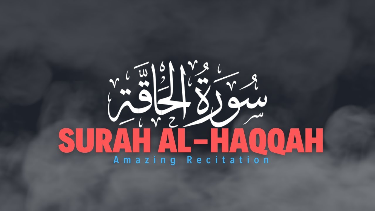 Surah Al-Haqqah(69) سورة الحاقة Beautiful Recitation Full HD Arabic ...