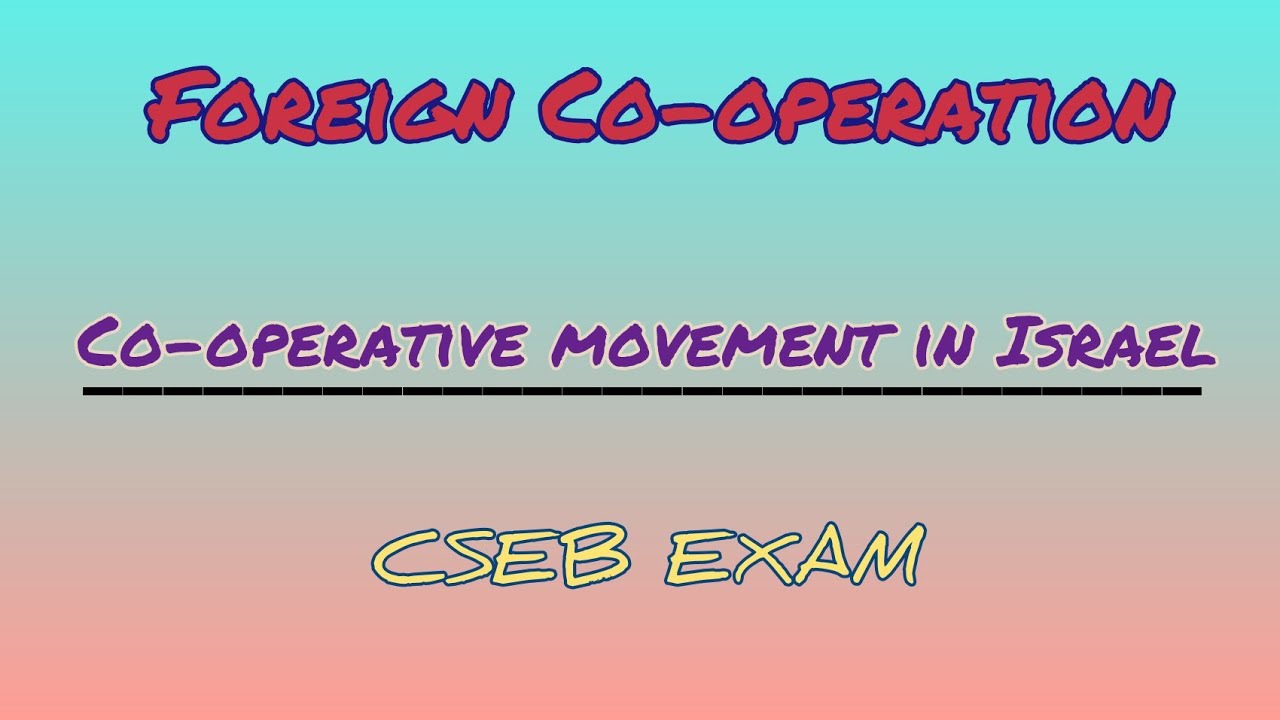 Co-operative movement in Israel | Foreign Co-operation | CSEB Exam ...