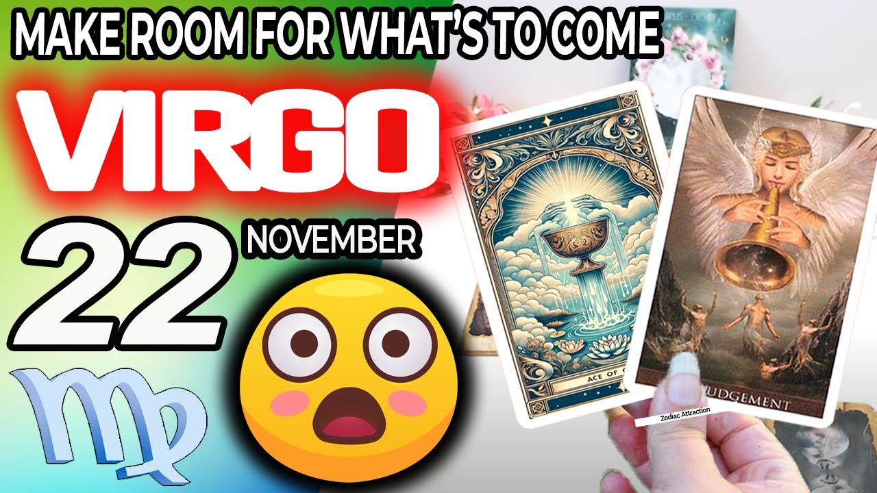Virgo ♍😳MAKE ROOM FOR WHAT’S TO COME💖🎁 horoscope for today NOVEMBER 22 ...
