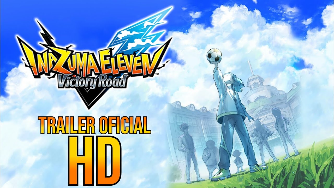 INAZUMA ELEVEN: Victory Roard | Caminemos Hacia La Victoria | Trailer ...