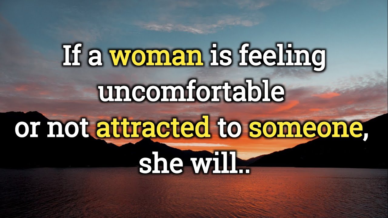 If a woman is feeling uncomfortable or not attracted to someone, she ...
