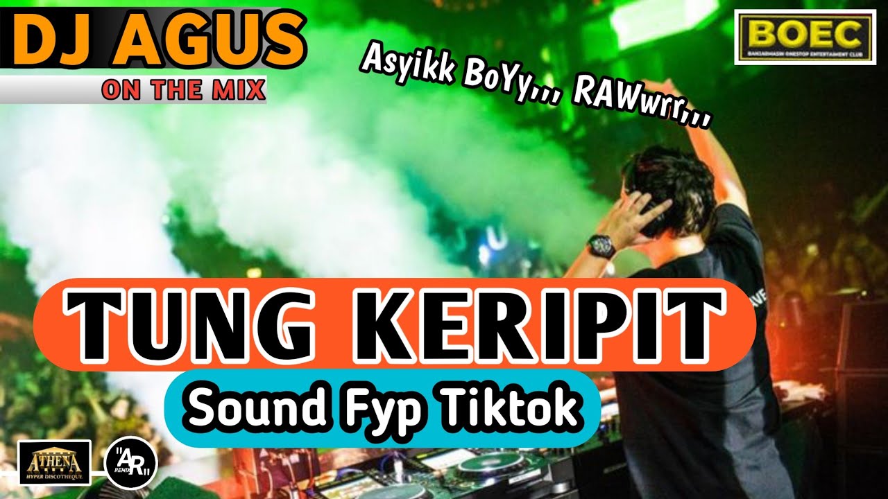 DJ AGUS REMIX TUNG KERIPIT LAGU ASYIK TERBARU SOUND FYP TIKTOK KUMPULAN ...