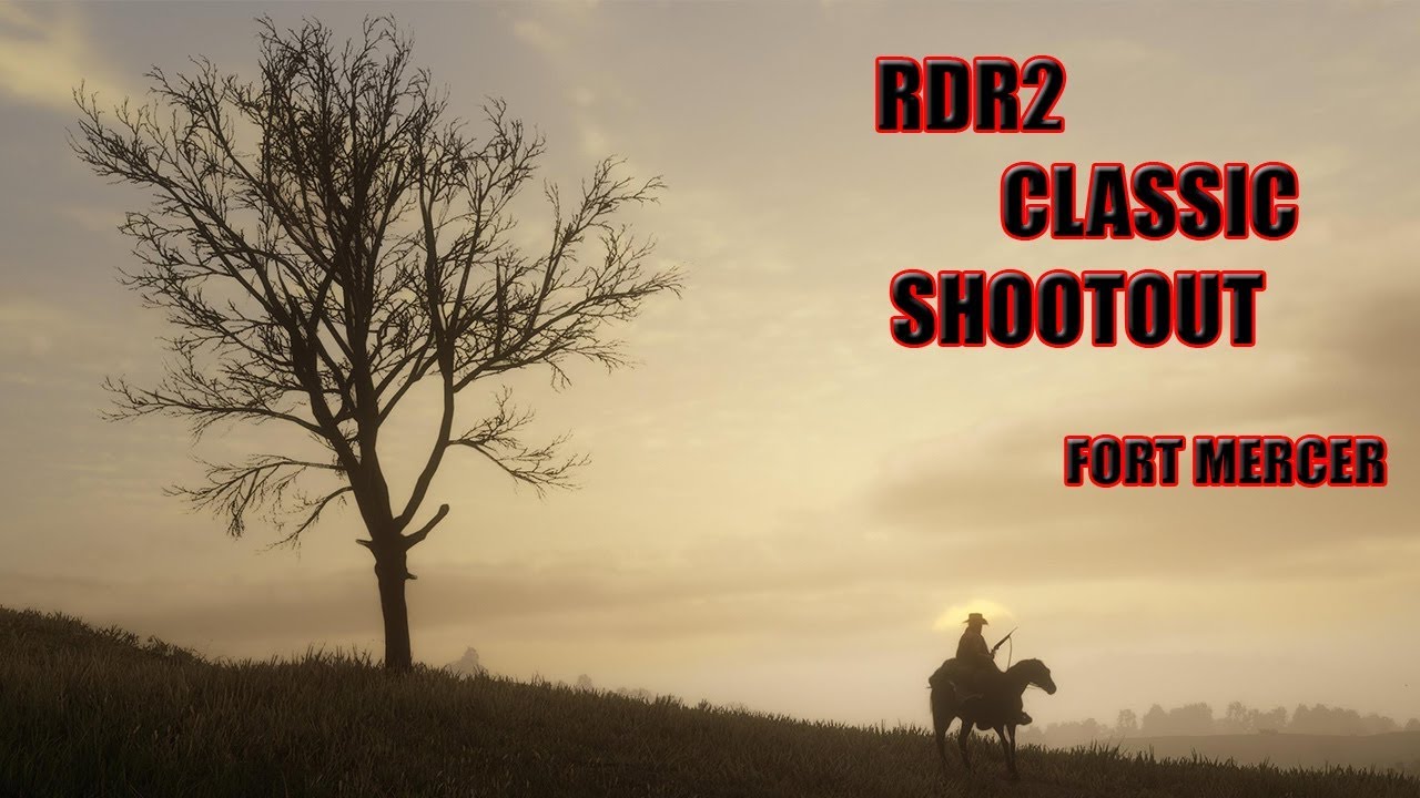 RDR2 CLASSIC SHOOTOUT FORT MERCER - YouTube