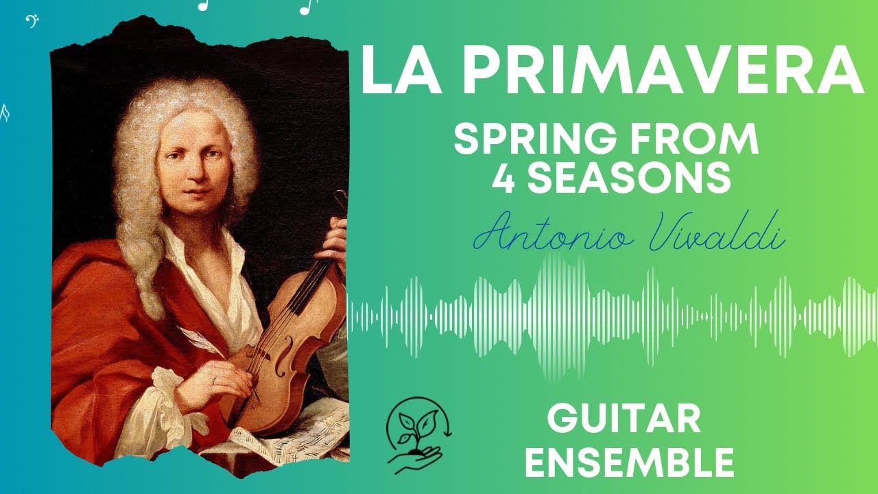 La Primavera | Spring from 4 Seasons | Antonio Vivaldi | Guitar ...