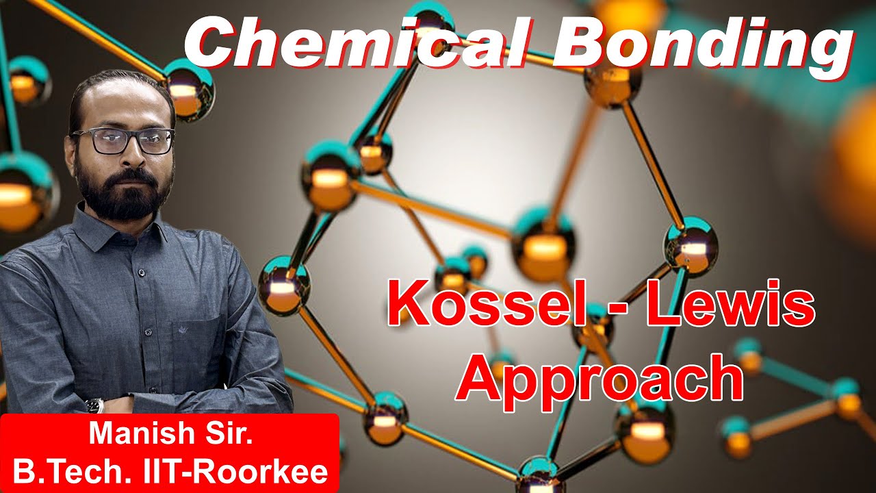 Chemical bonding Part-1 | Kossel Lewis Approach | Chemistry, Class-11th ...
