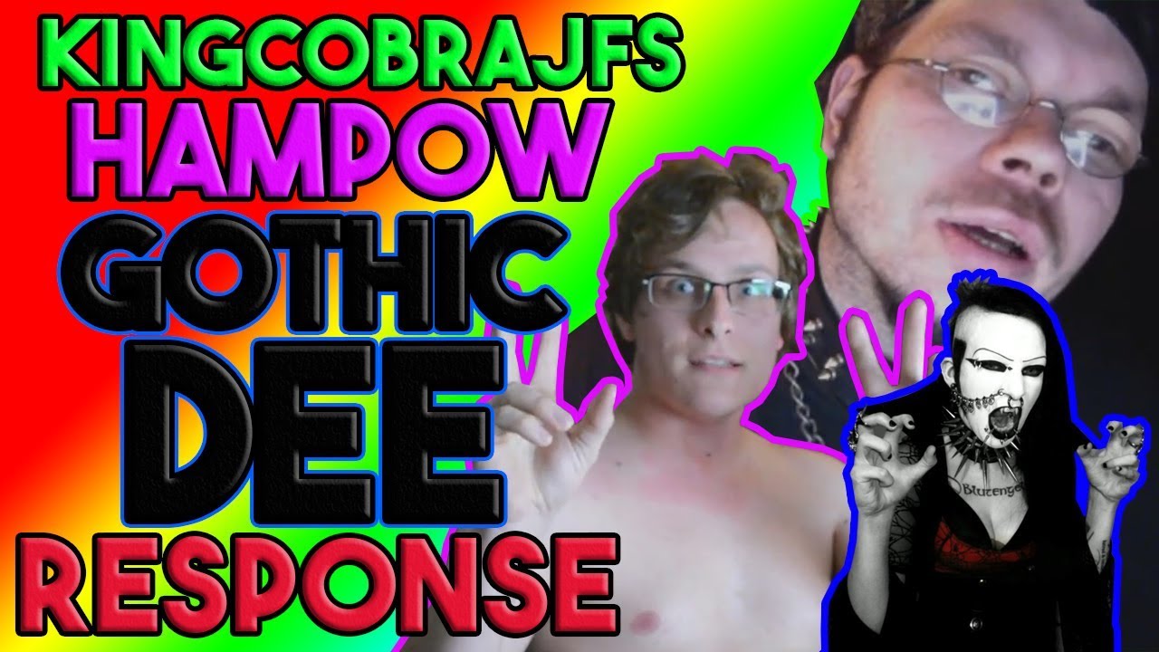 KingCobraJFS Gothic Dee Hampow Response - YouTube